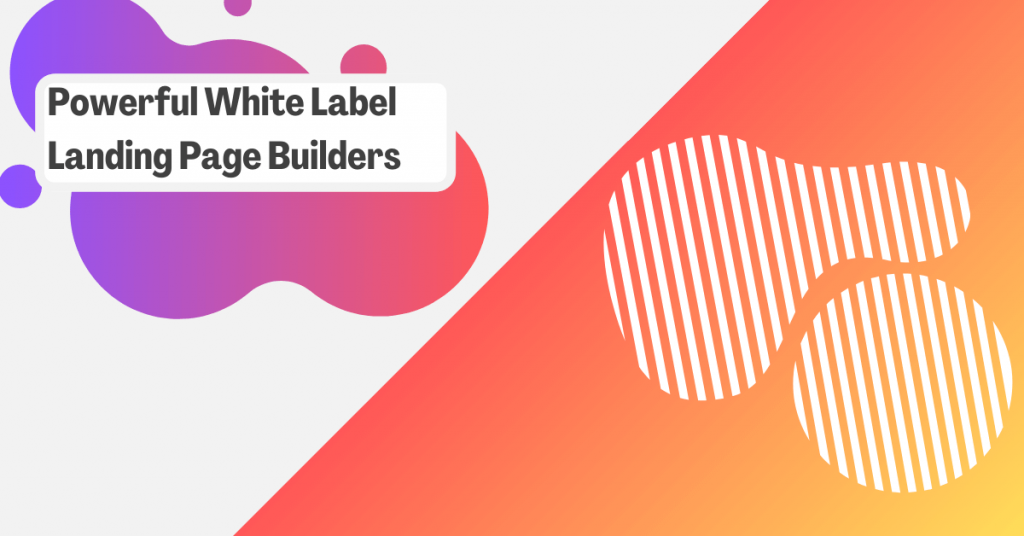 7 Powerful White Label Landing Page Builders | ClickyDrip