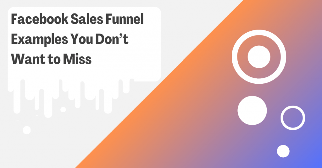 9 Facebook Sales Funnel Examples You Don’t Want to Miss - Clicky Drip