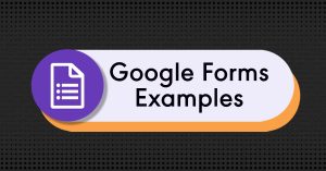 17 Google Forms Examples for Your Needs