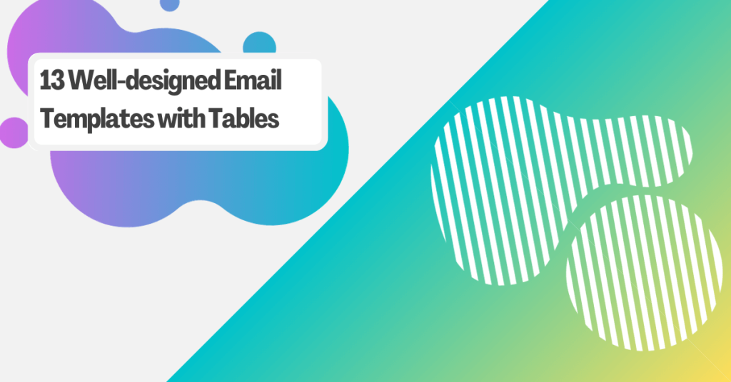 13 Well-designed Email Templates with Tables - ClickyDrip